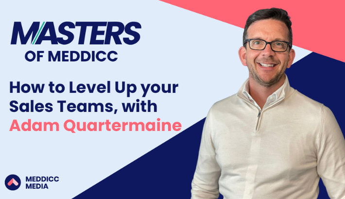 Masters of MEDDICC: Adam Quartermaine